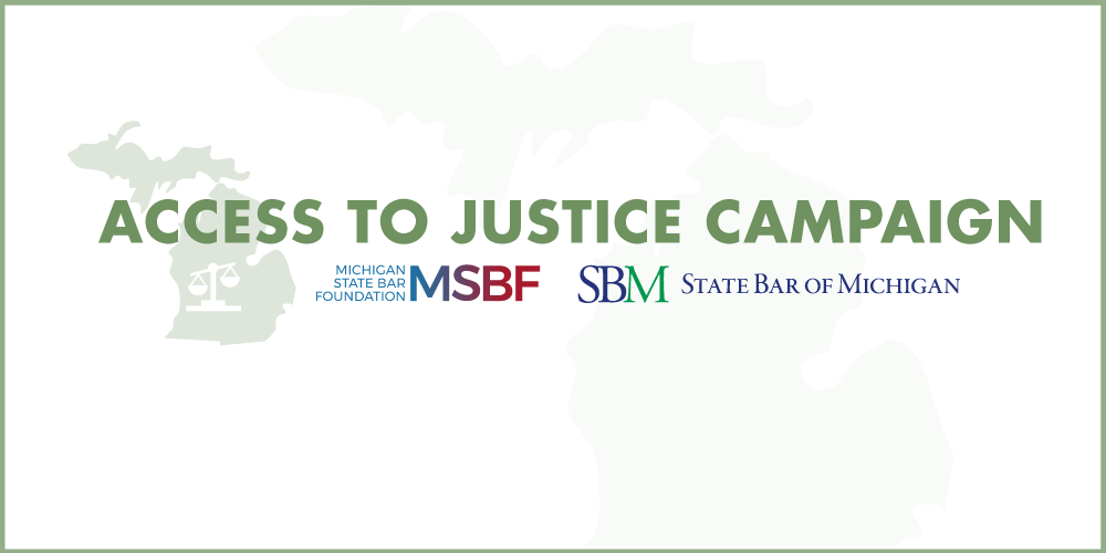 The Michigan State Bar Foundation and the Access to Justice Campaign